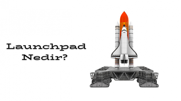 Launchpad Nedir, Türkiyede’ki Launchpad’ler Hangileri? | Haberzamani.com